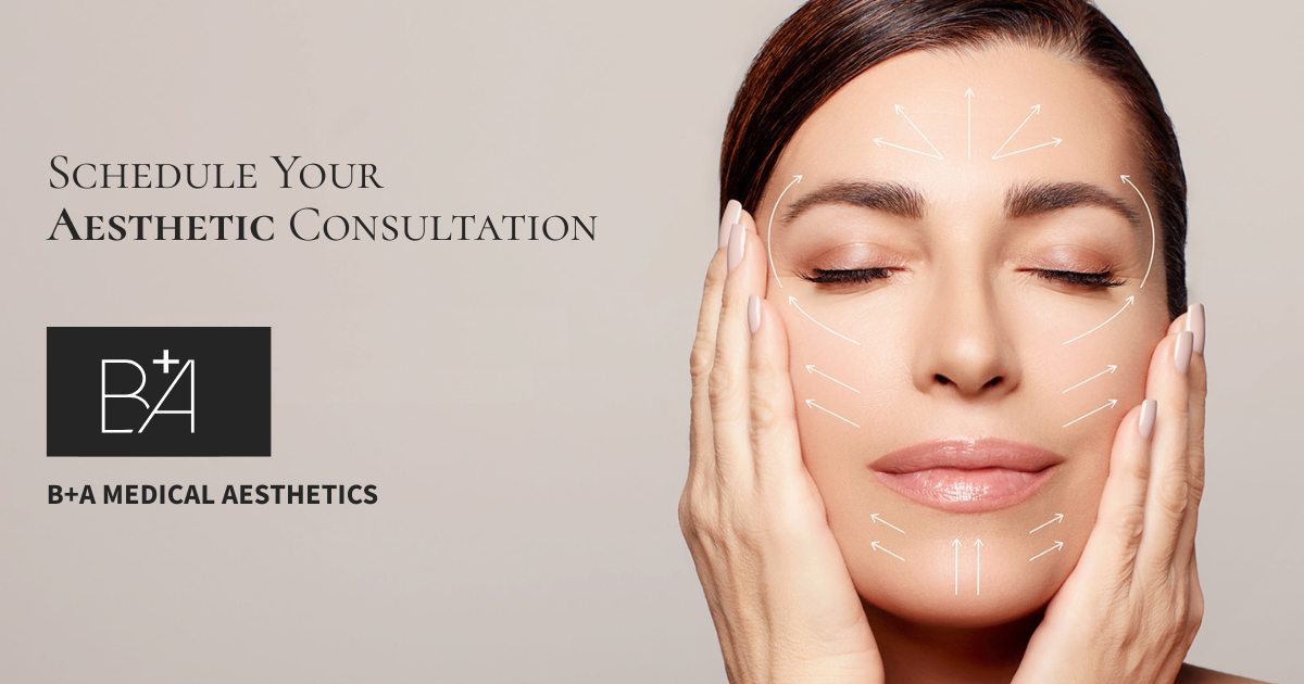 Schedule Your Aesthetic Consultation | B+A Medical Aesthetics, Cedar Park TX