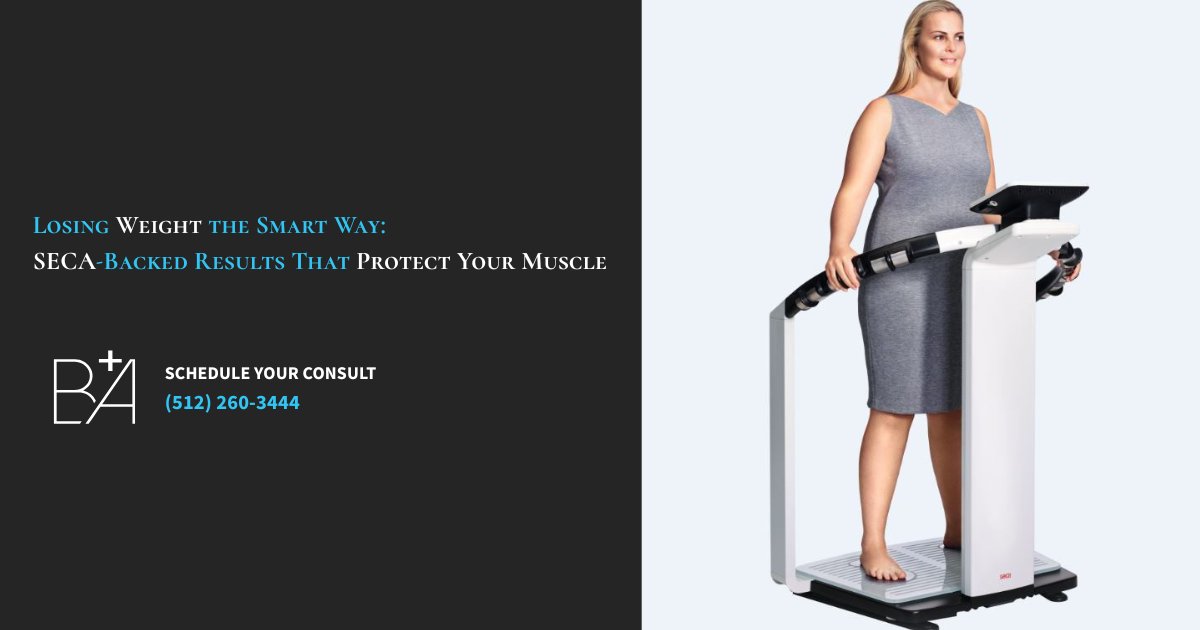 Muscle-Sparing Weight Loss with SECA | B+A Medical Center